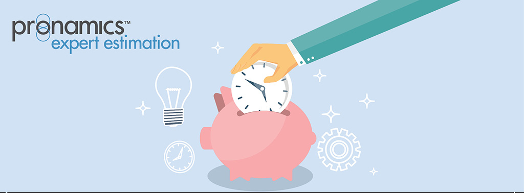 Top 10 Time Saving Tips for Expert Estimation - Pronamics